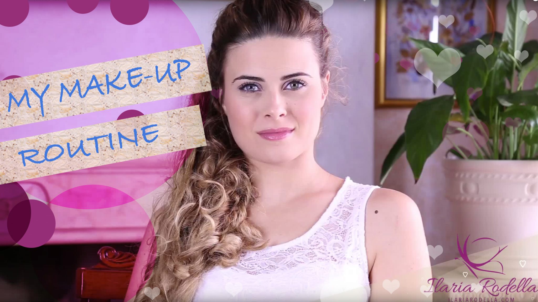 La mia makeup routine - Ilaria Rodella